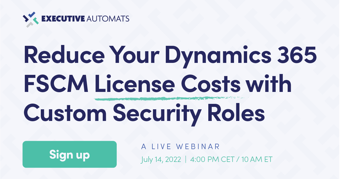 Webinar Reduce Your Dynamics 365 Fscm License Costs With Custom Security Roles